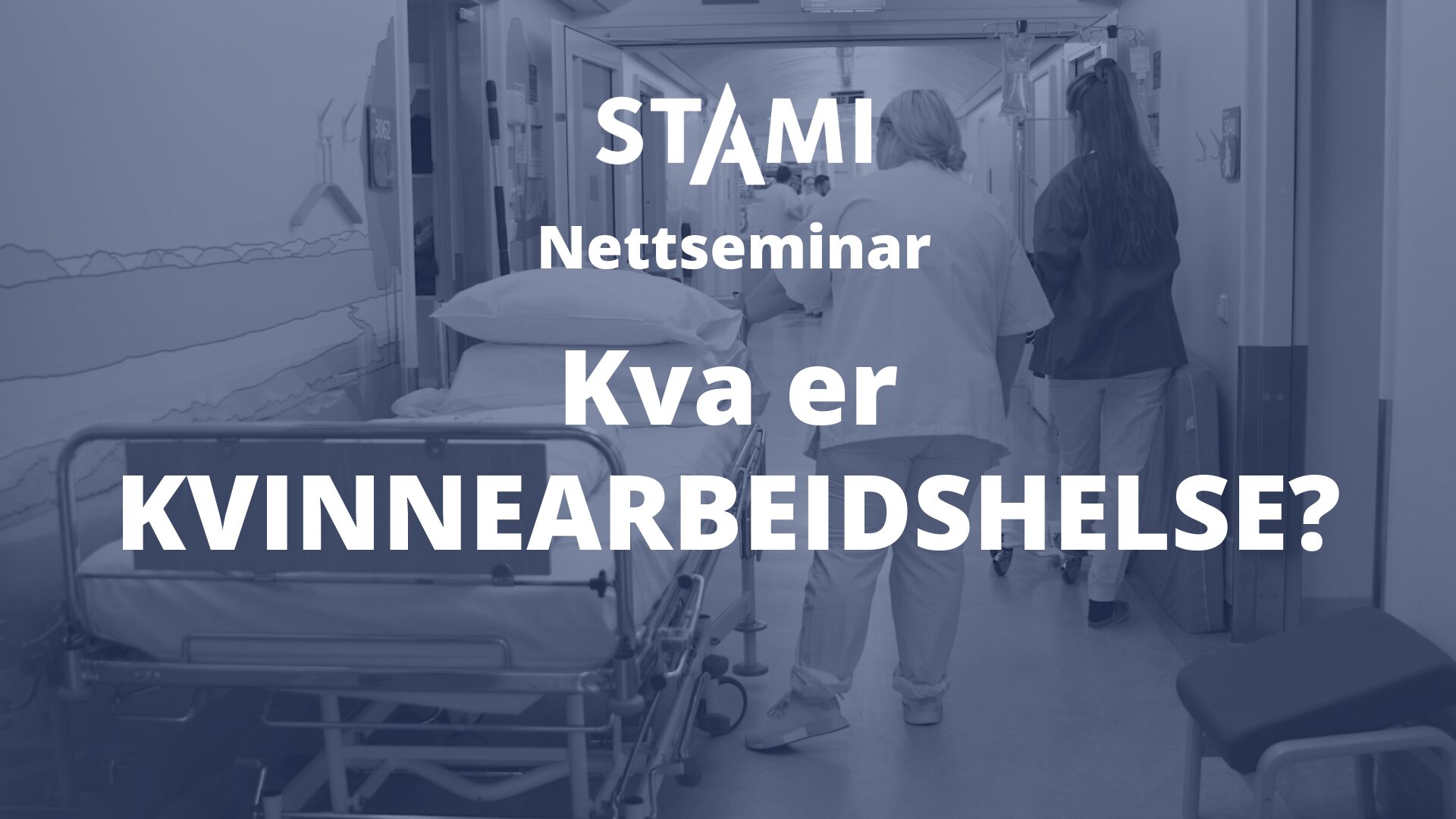 Nettseminar: Kva er kvinnearbeidshelse? - STAMI